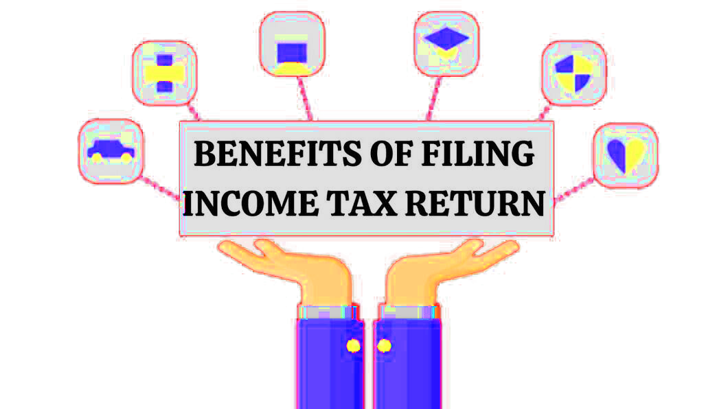 How Filing Income Tax Returns can be Beneficial?