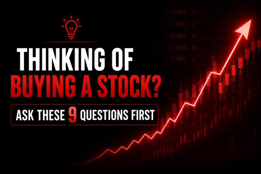 Thinking of Buying a Stock? Ask These 9 Questions First